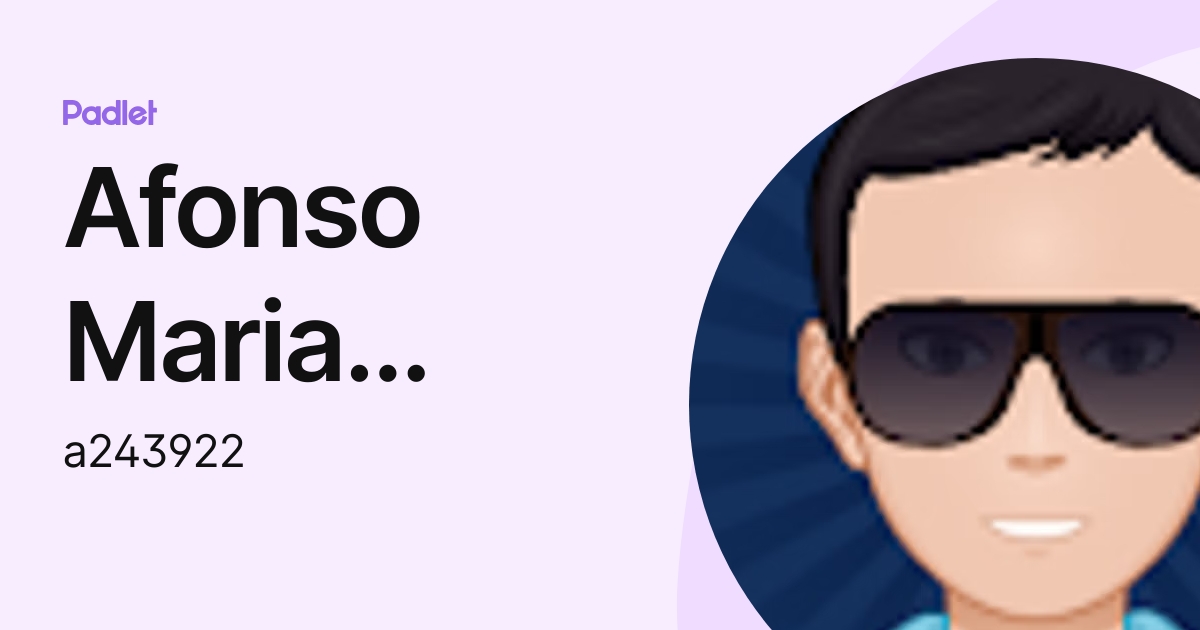 Afonso Maria Ribeiro Costa (a243922) profile | Padlet
