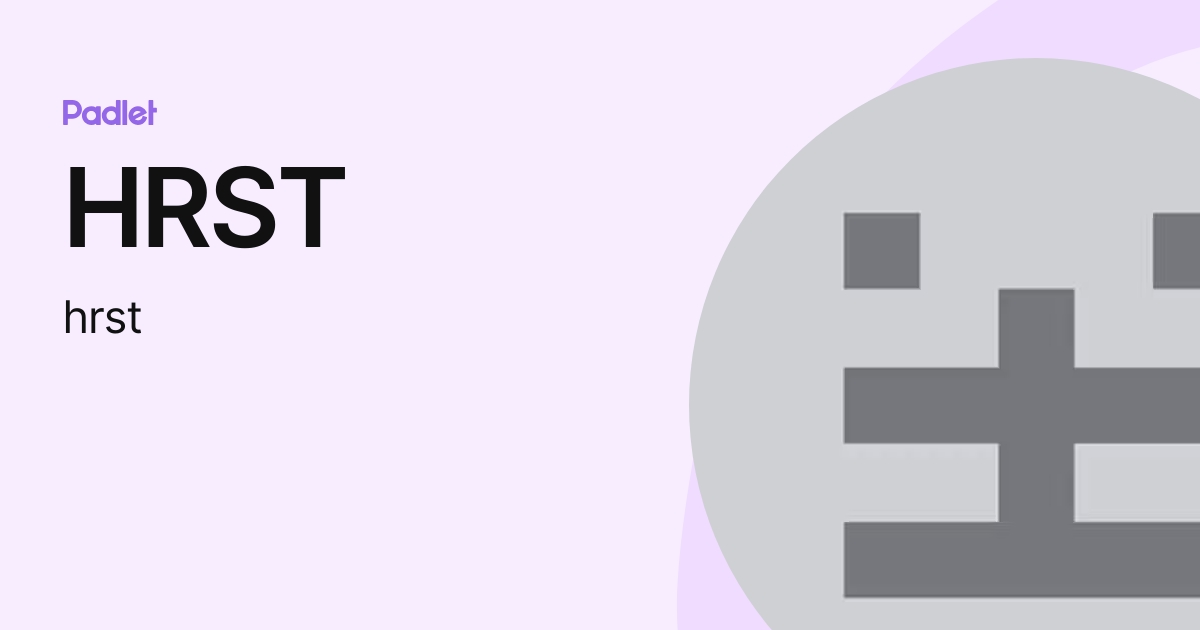 HRST (hrst) profile | Padlet