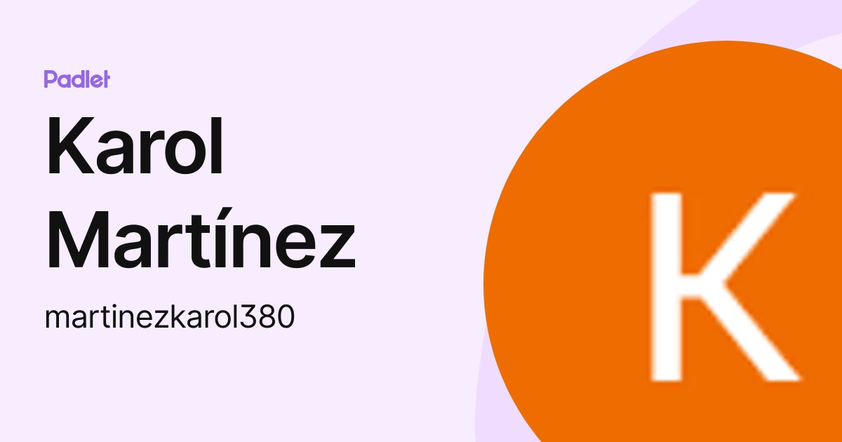 Karol Martínez (martinezkarol380) profile | Padlet