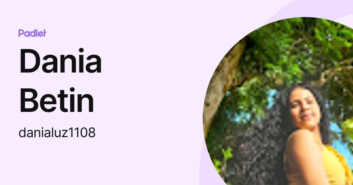 Dania Betin (danialuz1108) profile | Padlet