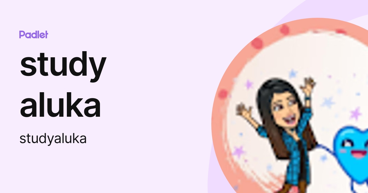 study aluka (studyaluka) profile | Padlet