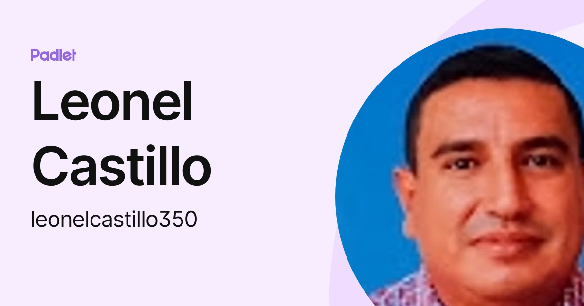 Leonel Castillo (leonelcastillo350) profile | Padlet