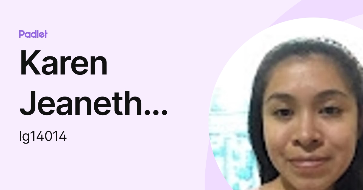 Karen Jeaneth Lopéz González (lg14014) profile | Padlet