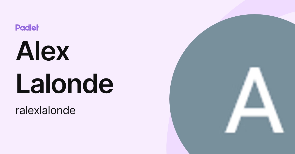 Alex Lalonde (ralexlalonde) profile | Padlet