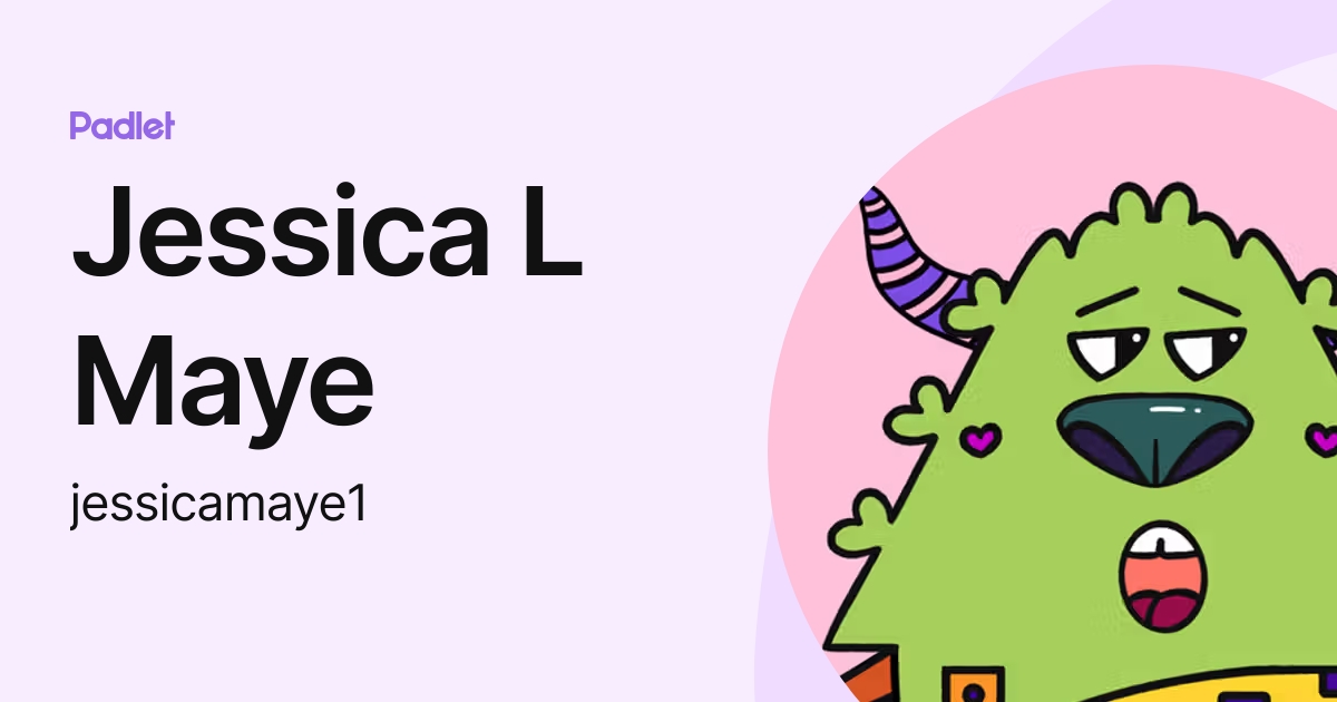 Jessica L Maye (jessicamaye1) profile | Padlet