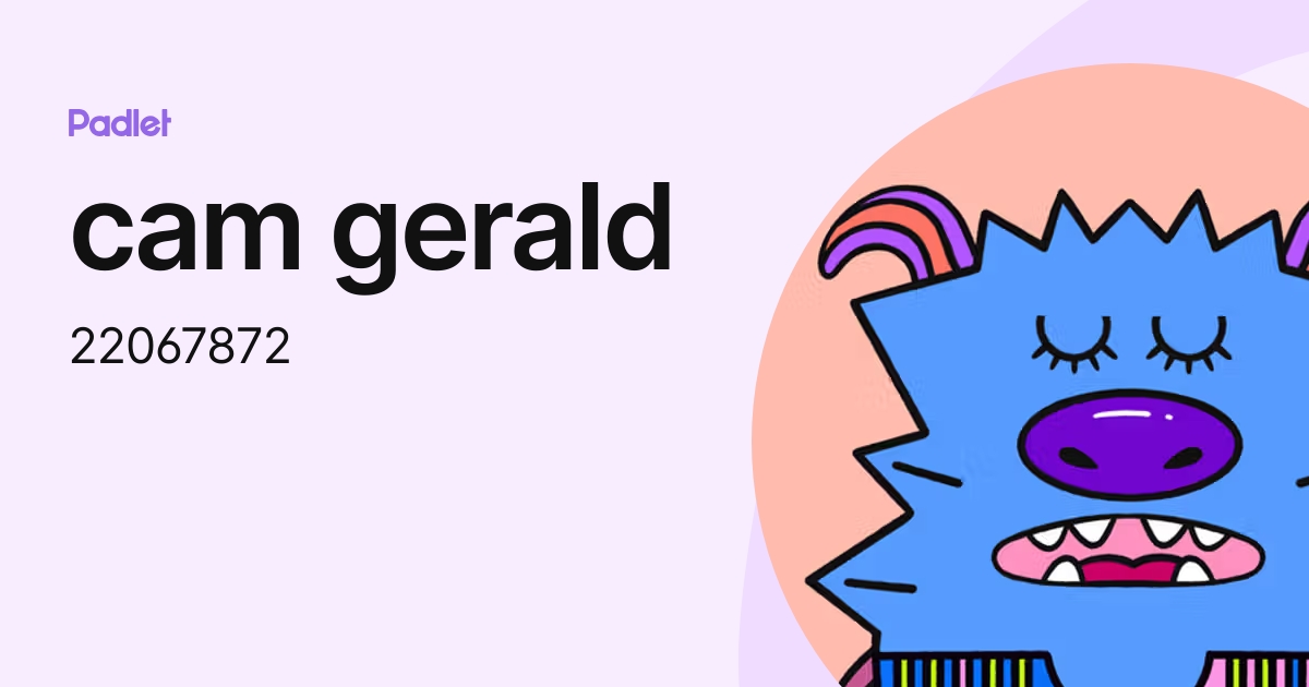 cam gerald (22067872) profile | Padlet