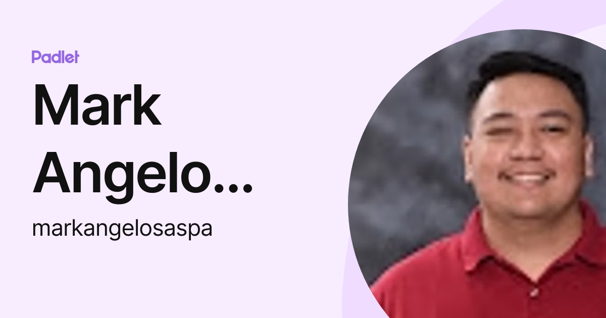 Mark Angelo Saspa (markangelosaspa) profile | Padlet