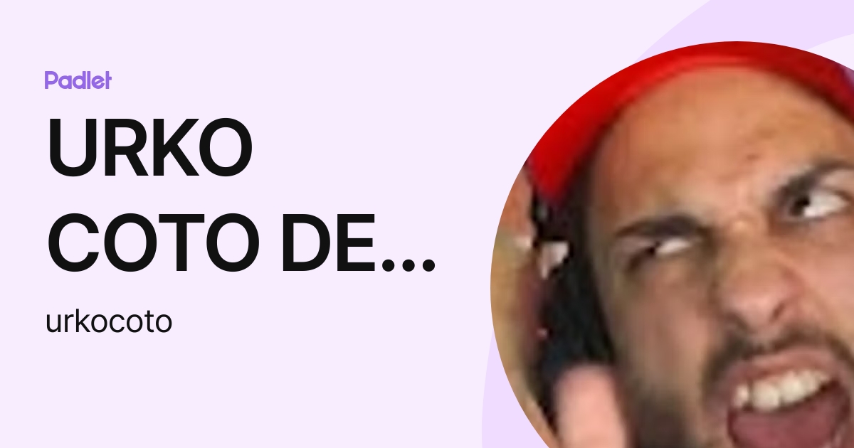 URKO COTO DEL POZO (urkocoto) profile | Padlet