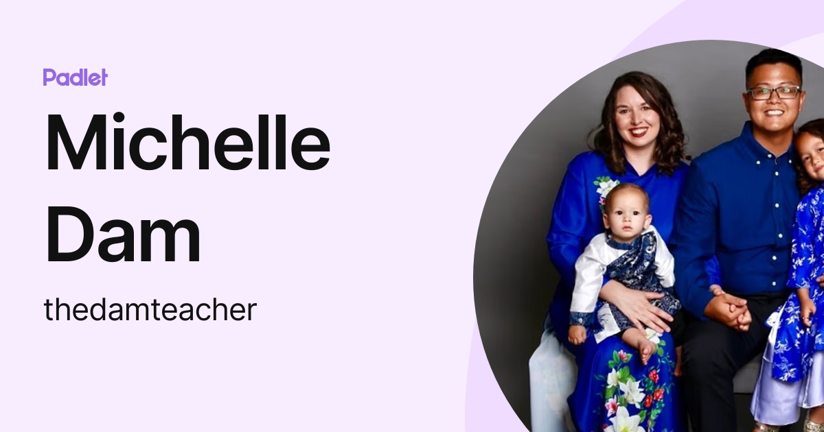 Michelle Dam (thedamteacher) profile | Padlet