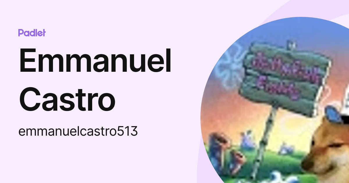 Emmanuel Castro (emmanuelcastro513) profile | Padlet