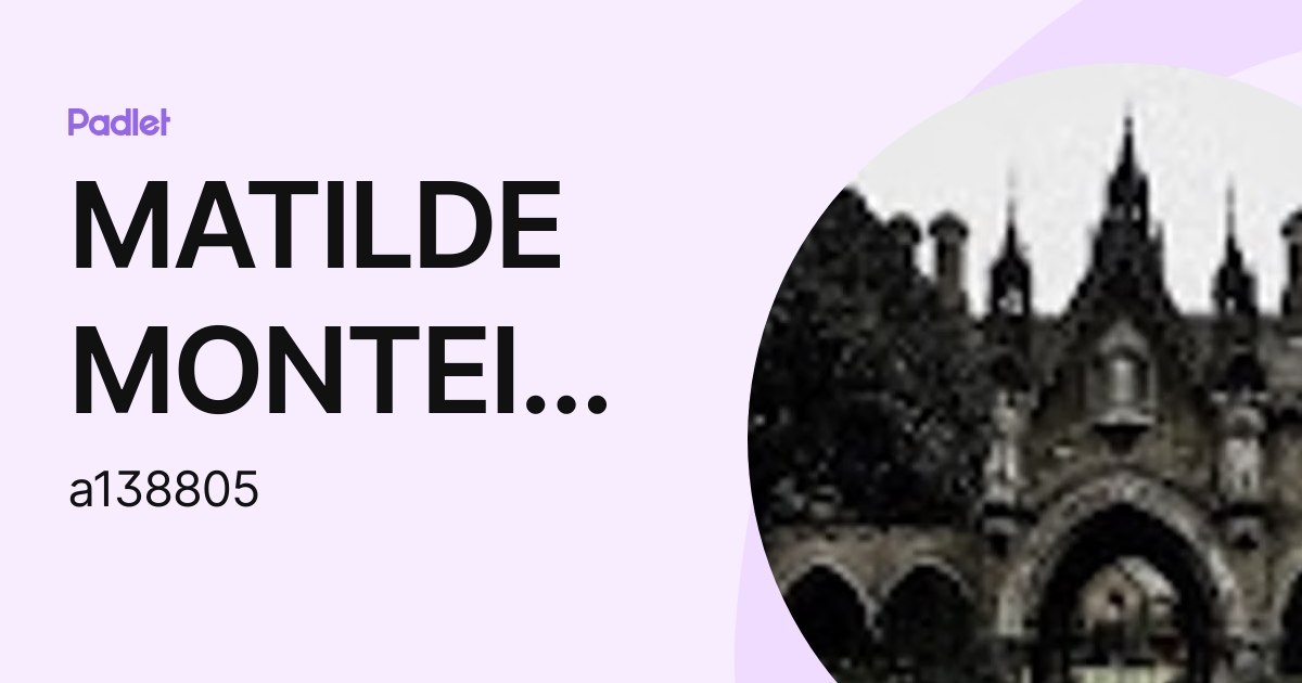 MATILDE MONTEIRO (a138805) profile | Padlet