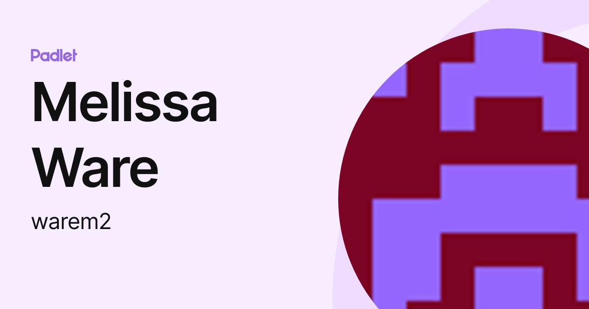 Melissa Ware (warem2) profile | Padlet