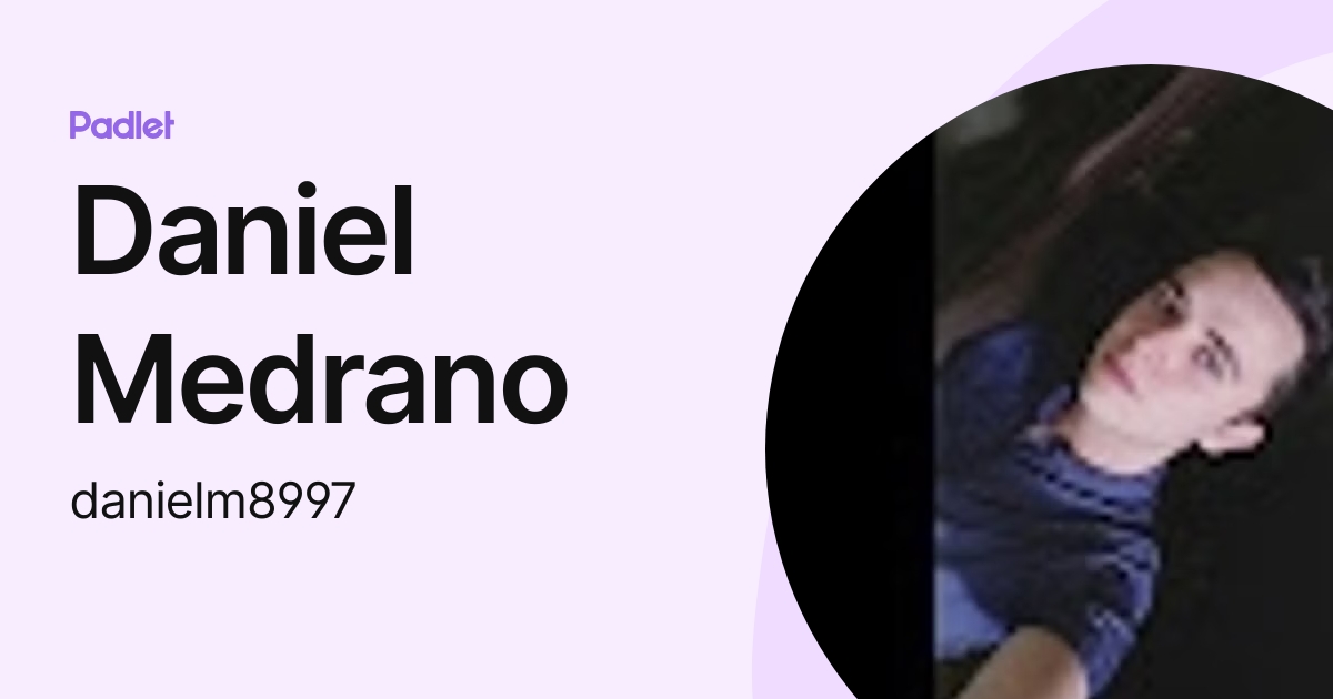 Daniel Medrano (danielm8997) profile | Padlet