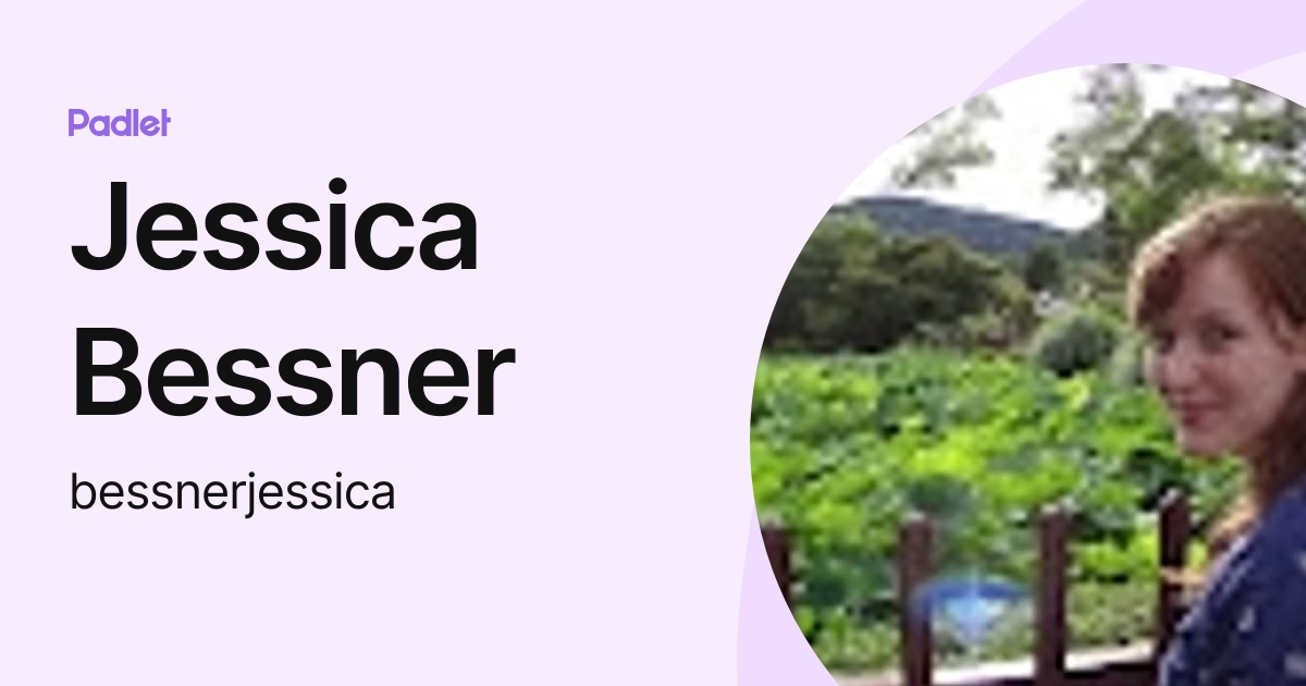 Jessica Bessner (bessnerjessica) profile | Padlet