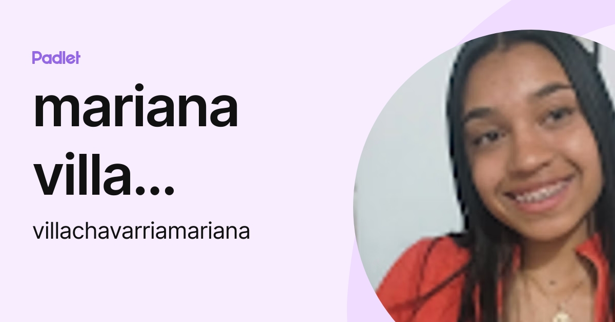 mariana villa chavarria (villachavarriamariana) profile | Padlet