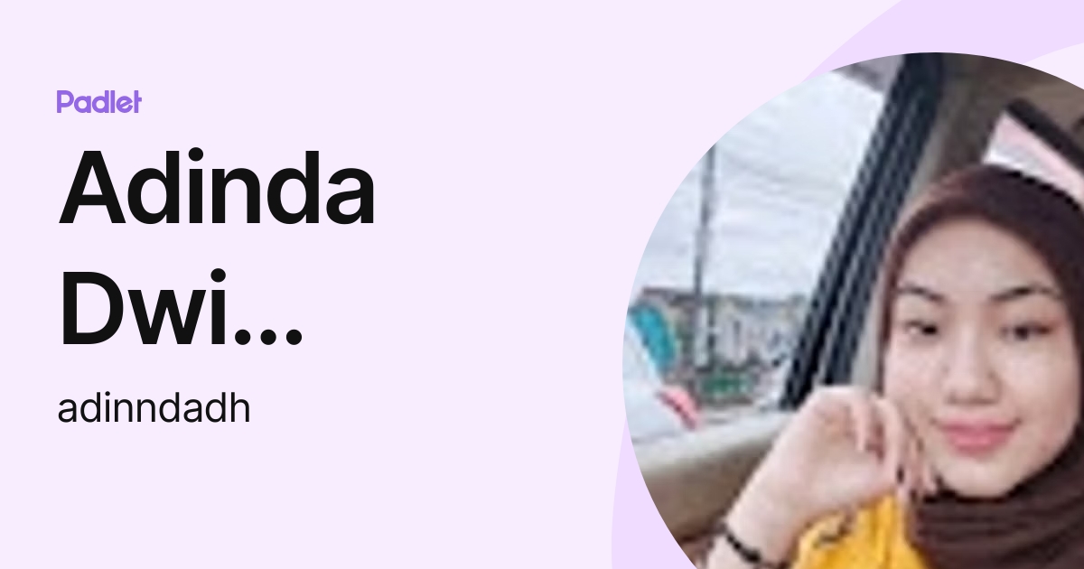 Adinda Dwi Handayani (adinndadh) profile | Padlet