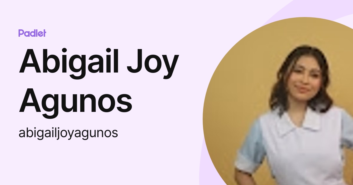 Abigail Joy Agunos (abigailjoyagunos) profile | Padlet