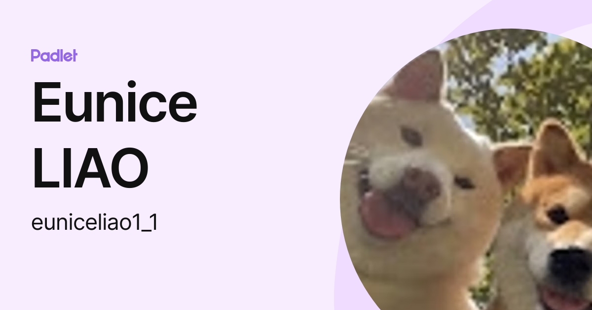 Eunice LIAO (euniceliao) profile | Padlet