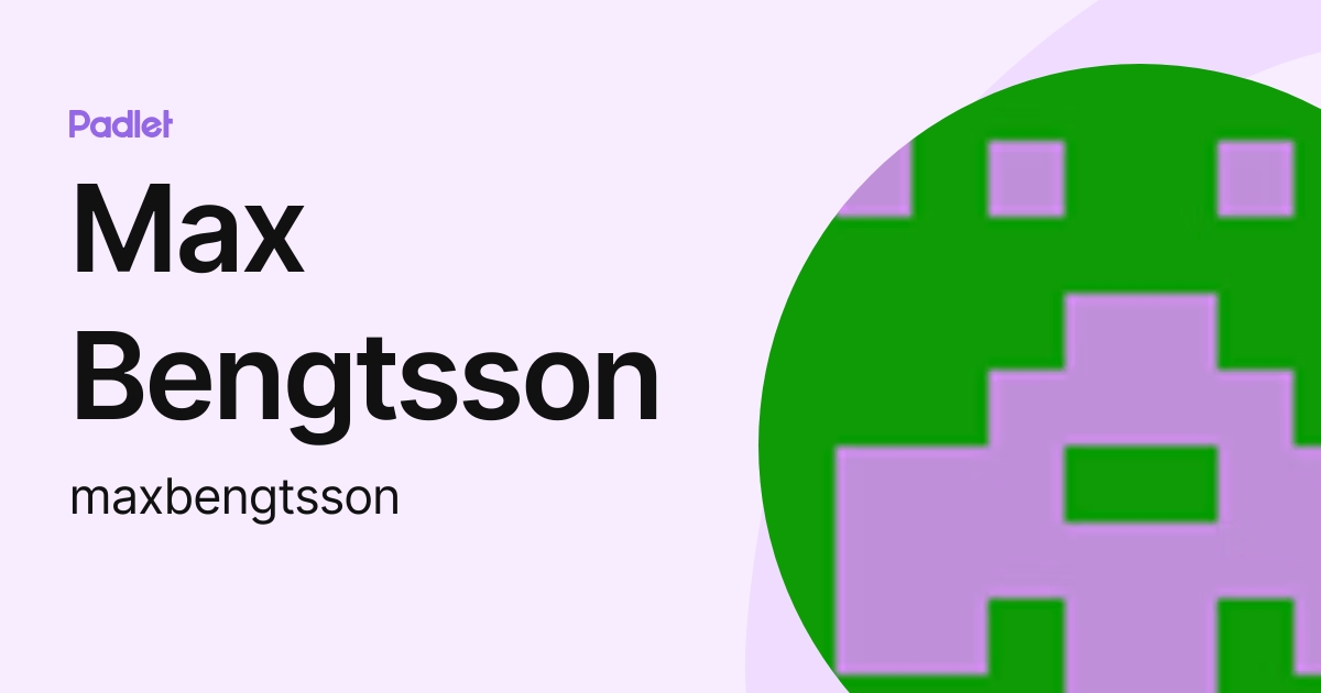 Max Bengtsson (maxbengtsson) profile | Padlet
