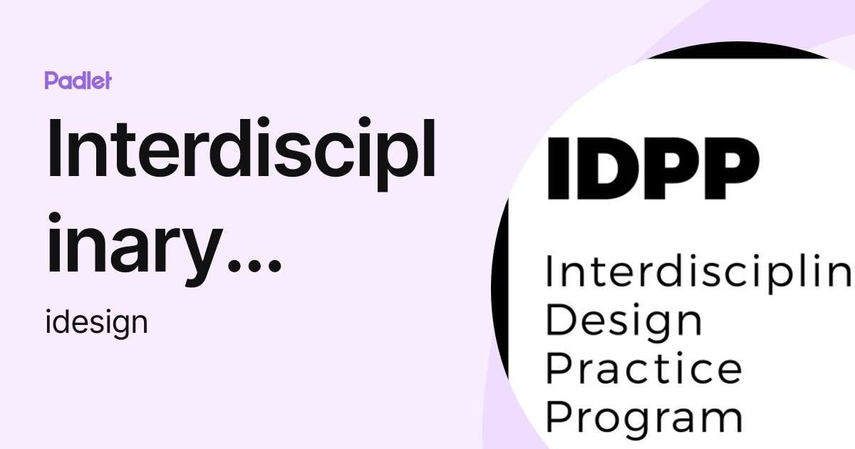 Interdisciplinary Design Practice Program MSFEA (idesign) profile | Padlet