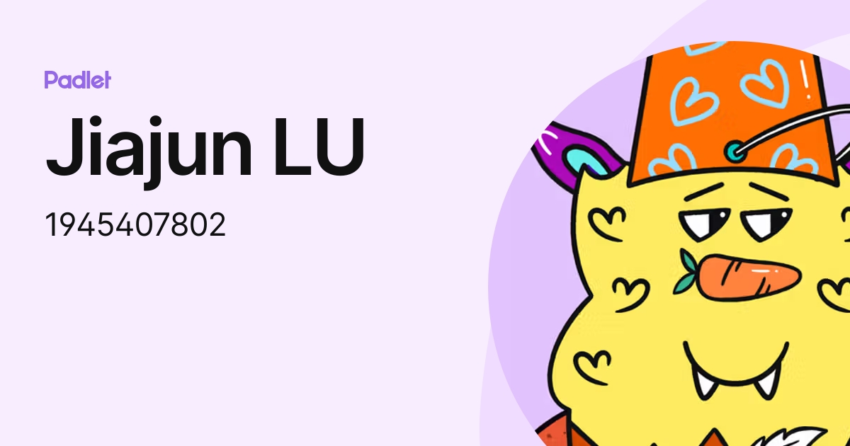 Jiajun LU (1945407802) profile | Padlet