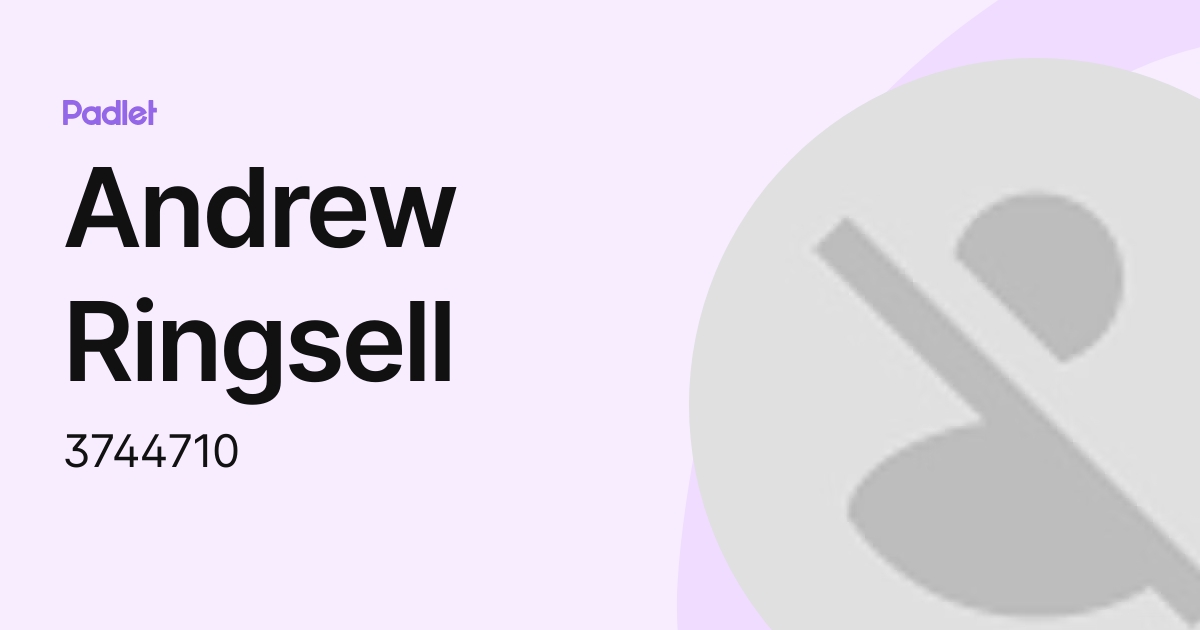 Andrew Ringsell (3744710) profile | Padlet