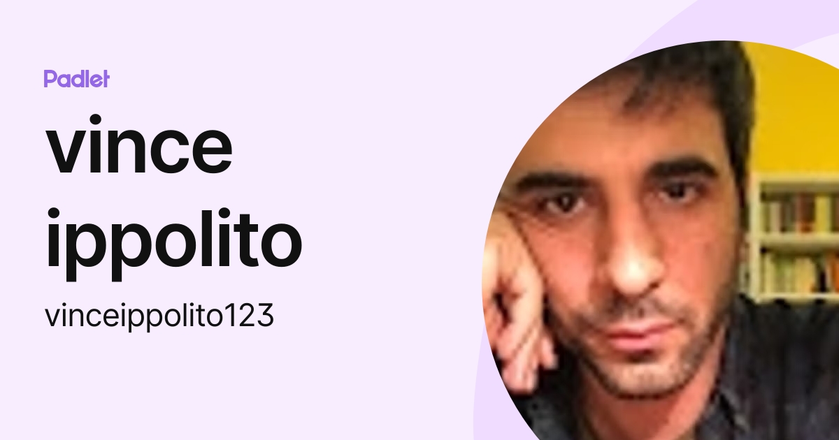 vince ippolito (vinceippolito123) profile | Padlet