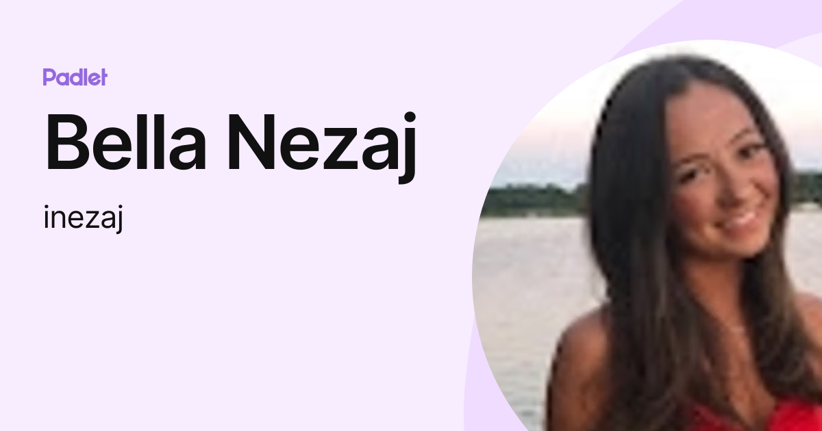 Bella Nezaj (inezaj) profile | Padlet