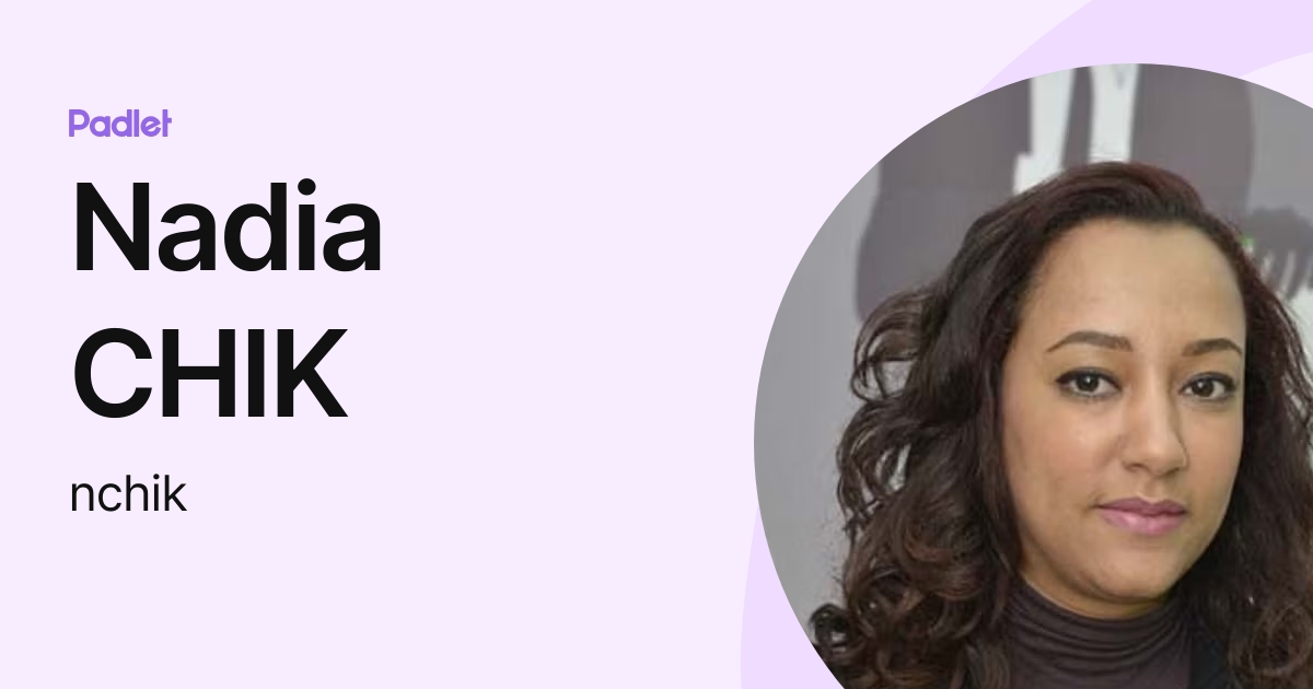 Nadia CHIK (nchik) profile | Padlet