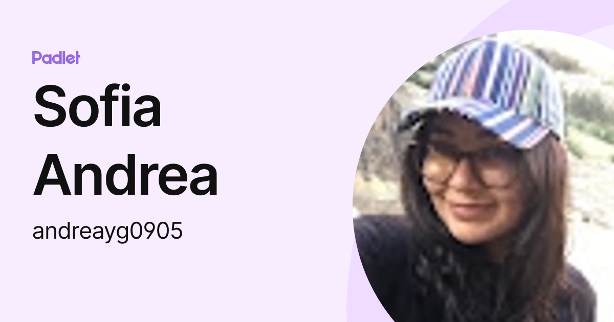 Sofia Andrea (andreayg0905) profile | Padlet