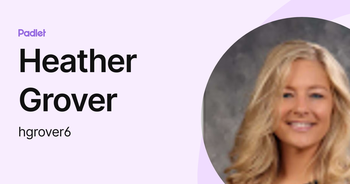 Heather Grover (hgrover6) profile | Padlet