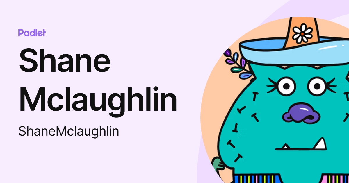Shane Mclaughlin (ShaneMclaughlin) profile | Padlet