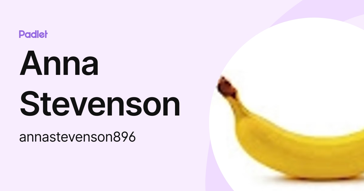 Anna Stevenson (annastevenson896) profile | Padlet