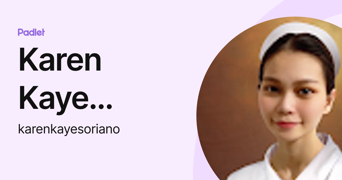 Karen Kaye Soriano (karenkayesoriano) profile | Padlet