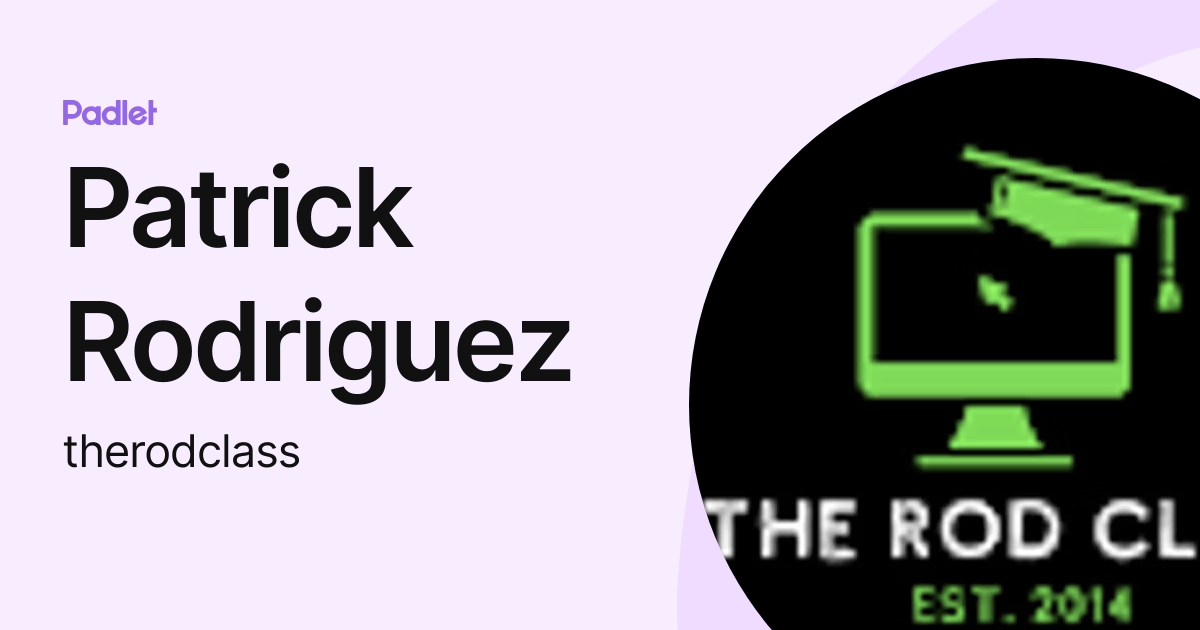 Patrick Rodriguez (therodclass) profile | Padlet