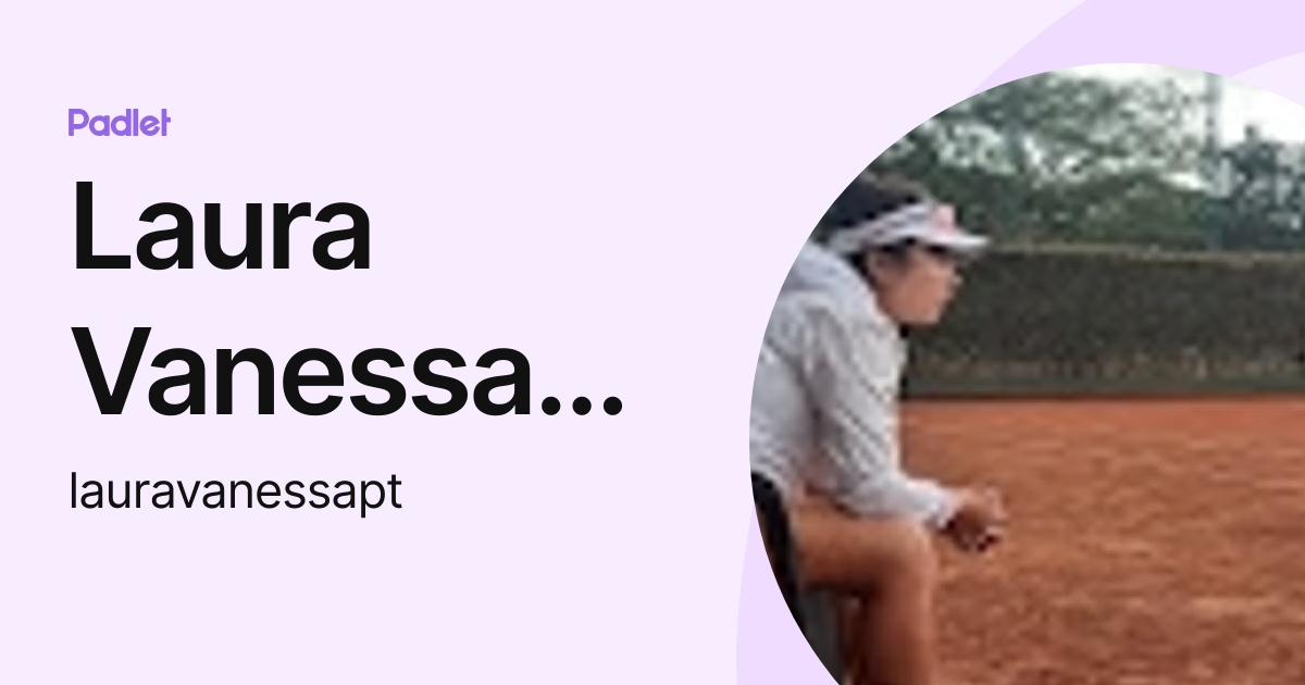 Laura Vanessa Parra (lauravanessapt) profile | Padlet