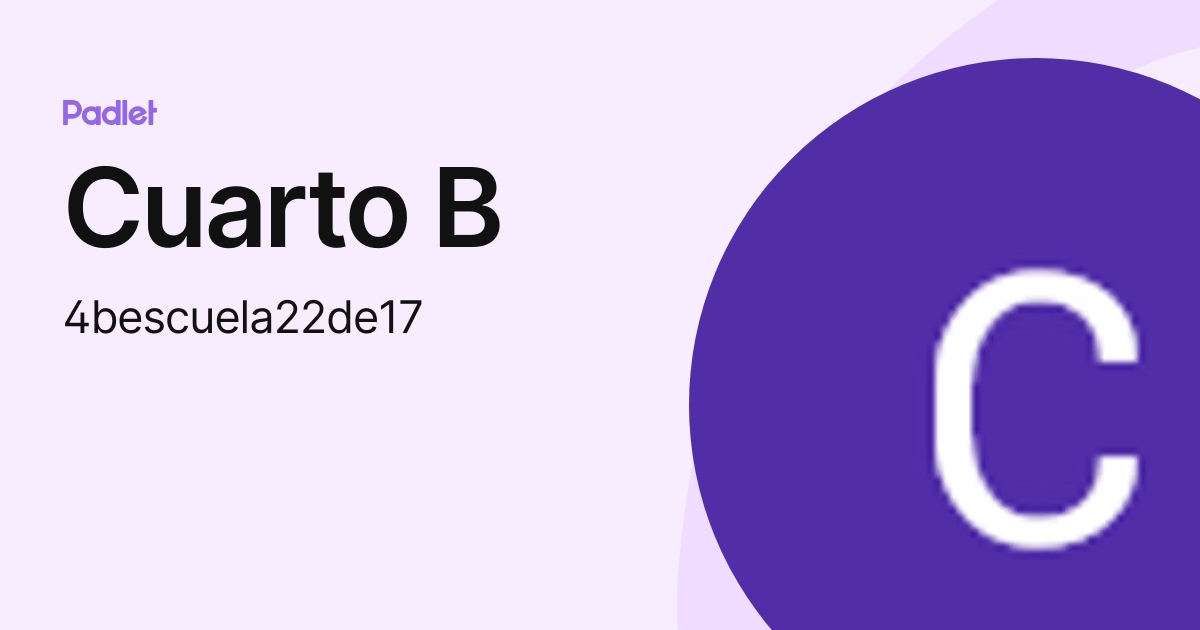 Cuarto B (4bescuela22de17) profile | Padlet