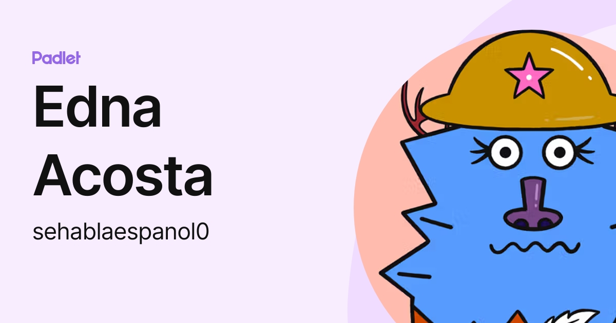 Edna Acosta (sehablaespanol0) profile | Padlet