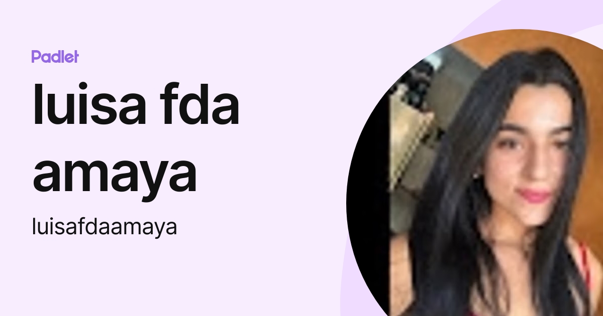 luisa fda amaya (luisafdaamaya) profile | Padlet