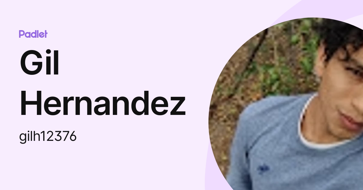 Gil Hernandez (gilh12376) profile | Padlet