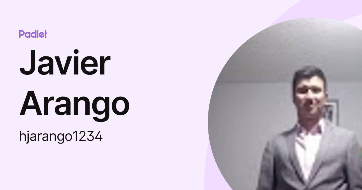 Javier Arango (hjarango1234) profile | Padlet
