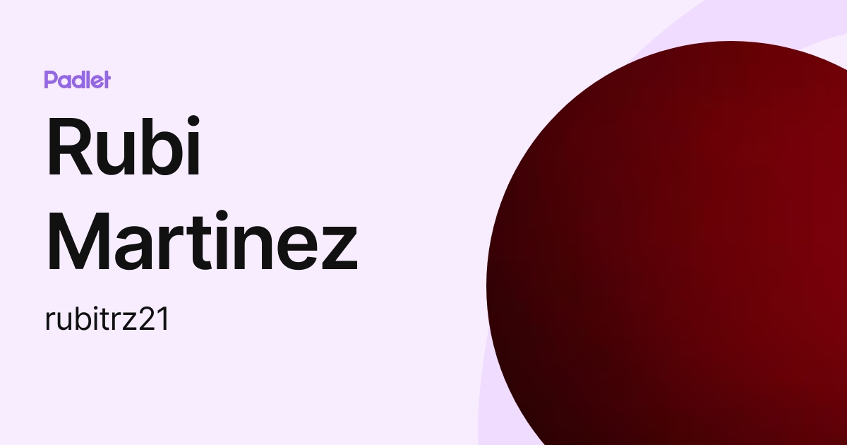 Rubi Martinez (rubitrz21) profile | Padlet