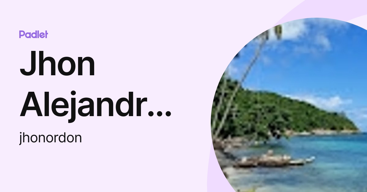 Jhon Alejandro Ordoñez (jhonordon) profile | Padlet