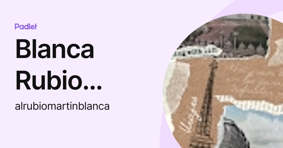 Blanca Rubio Martin (alrubiomartinblanca) profile | Padlet