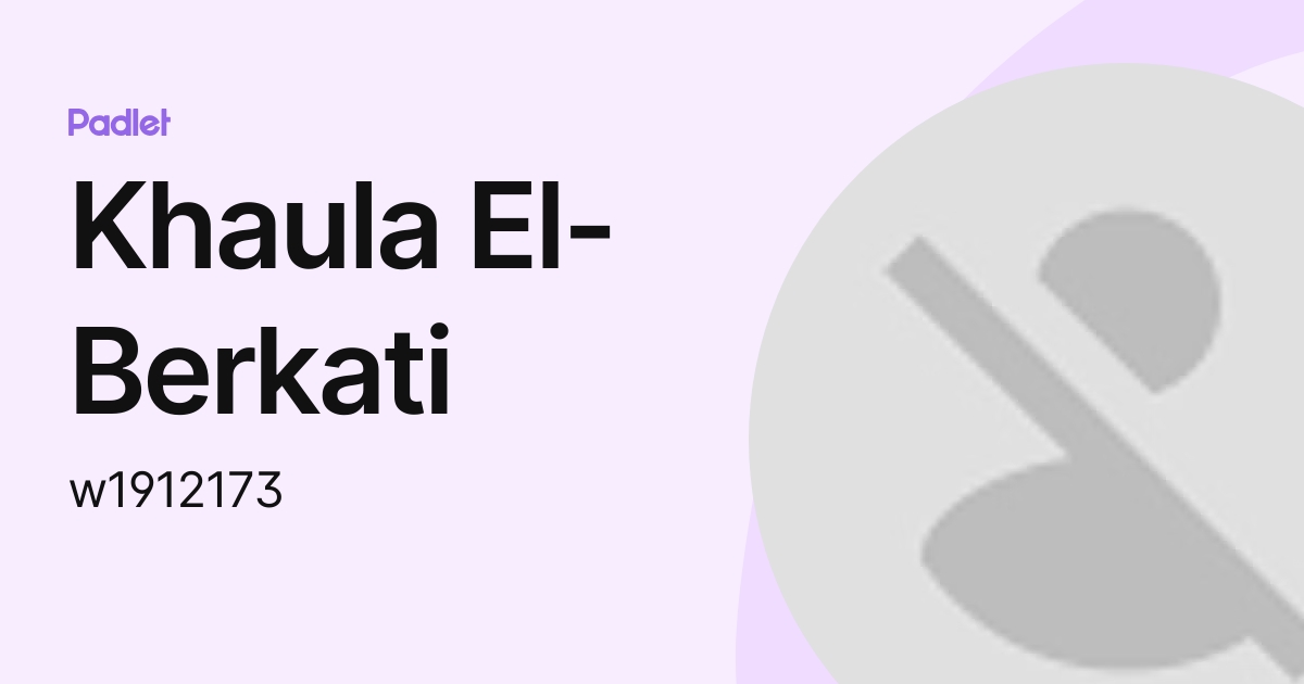 Khaula El-Berkati (w1912173) profile | Padlet