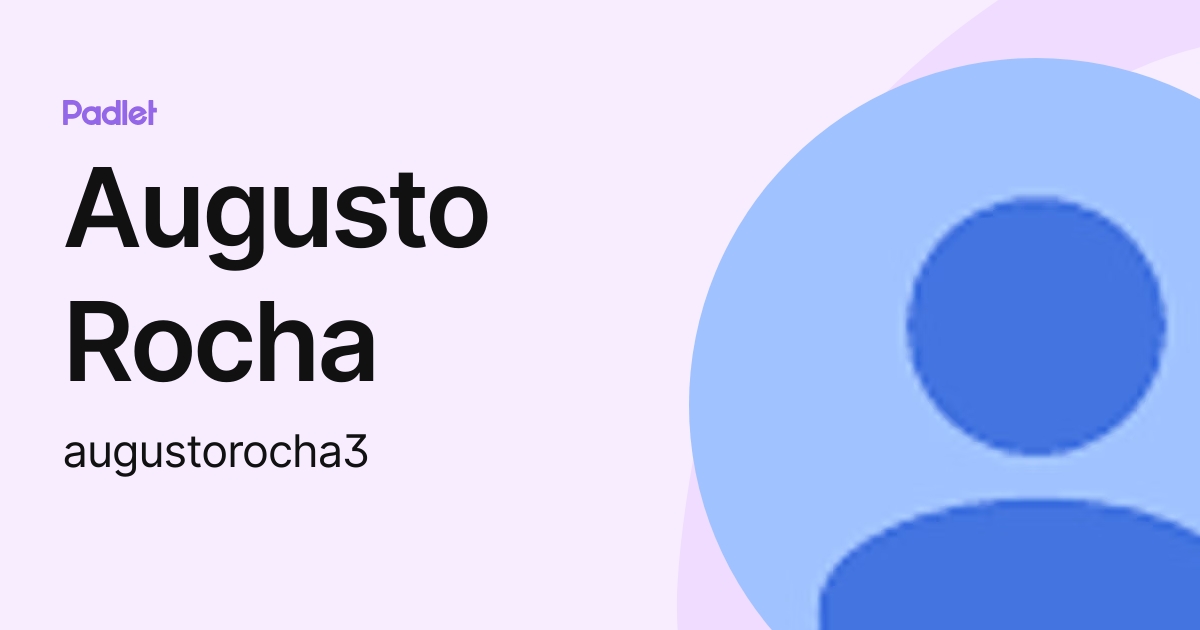 Augusto Rocha (augustorocha3) profile | Padlet