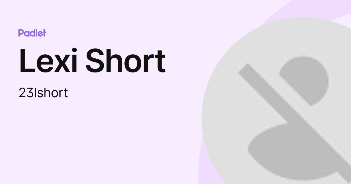 Lexi Short (23lshort) profile | Padlet
