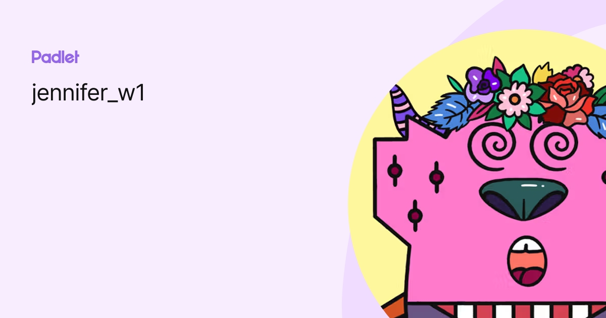 jennifer_w1 profile | Padlet