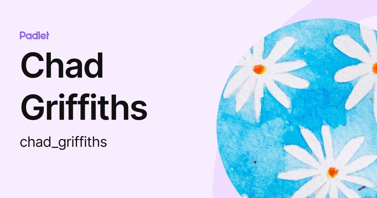 Chad Griffiths (chad_griffiths) profile | Padlet