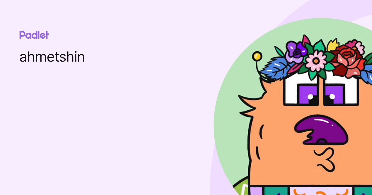 ahmetshin profile | Padlet